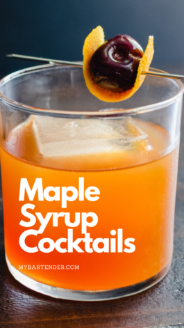 9 Cozy Maple Syrup Cocktail Recipes to Sweeten Your Spirits