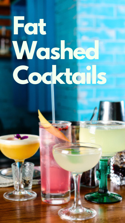 10 Best Fat Washed Cocktails to Try